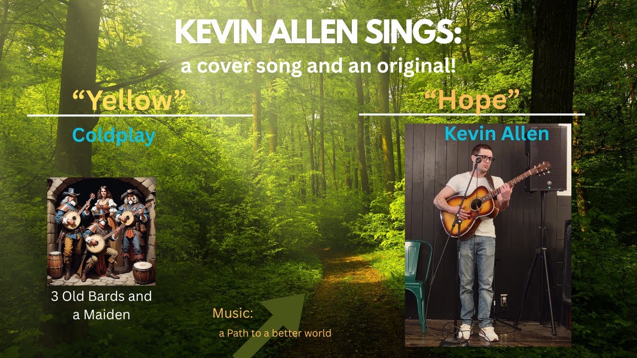 Kevin Allen sings 'Yellow' by Coldplay, and an Original song, 'Hope by ...