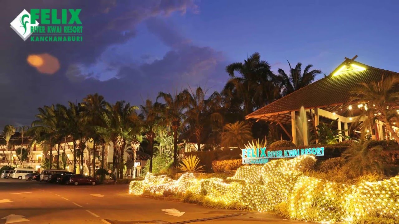 Felix River Kwai Resort - Kanchanaburi - YouTube