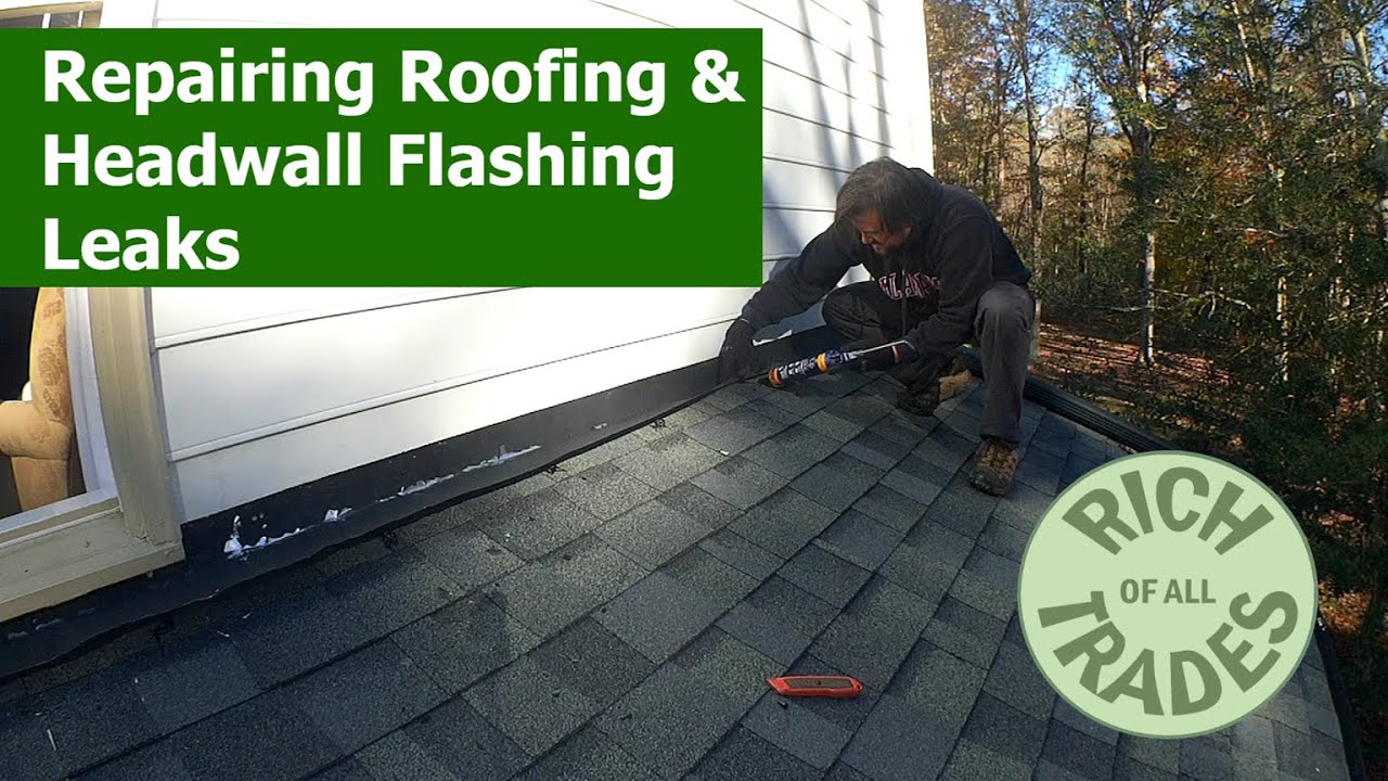 Repairing Head Wall Flashing And Roofing Leaks - YouTube