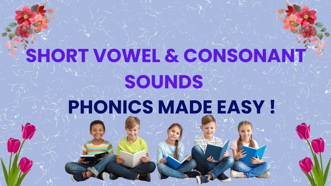 Sounds of Short Vowels and Consonants | Fun Phonics Learning for Kids ...