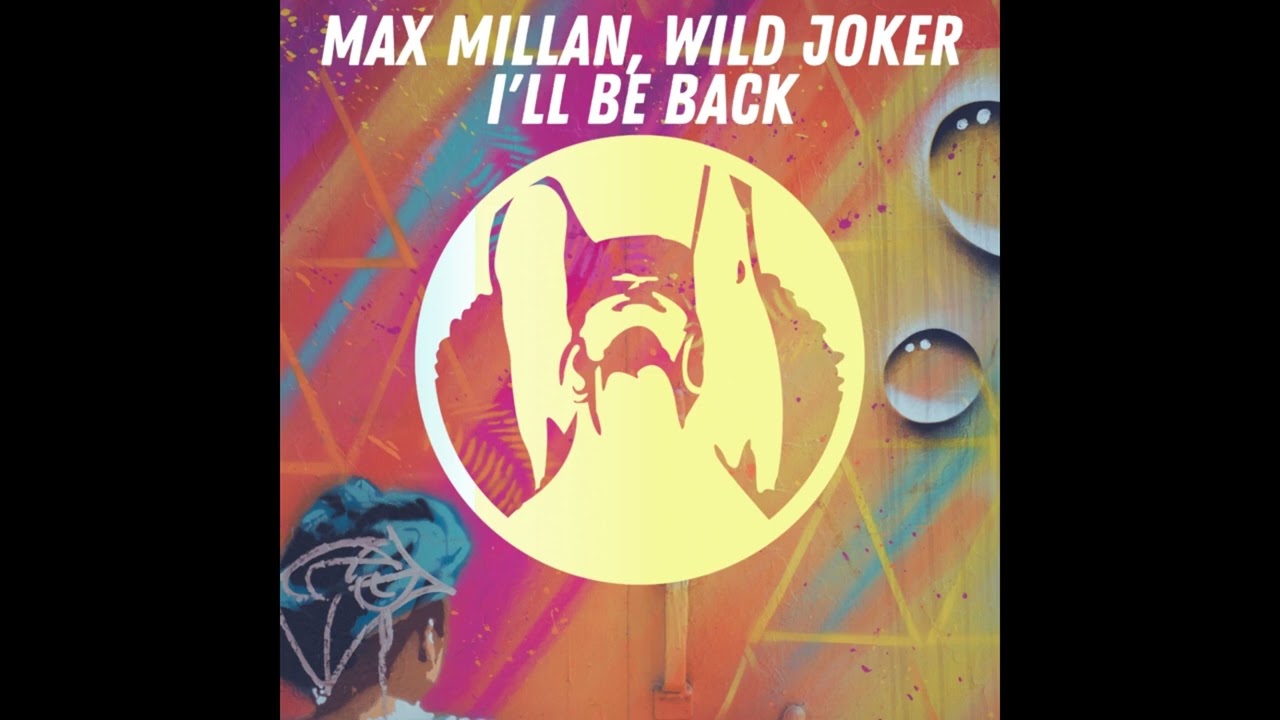 Max Millan, Wild Joker - I'll Be Back (Original Mix) - YouTube