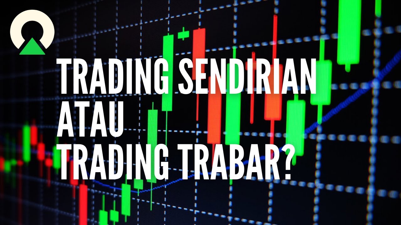Trading sendiri vs Trading bareng trabar, Mana yang lebih baik untuk ...