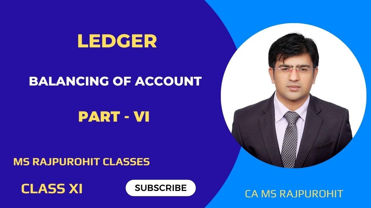 LEDGER / CLASS XI / PART VI / BALANCING OF ACCOUNT FOR TRAIL BALANCE VS ...