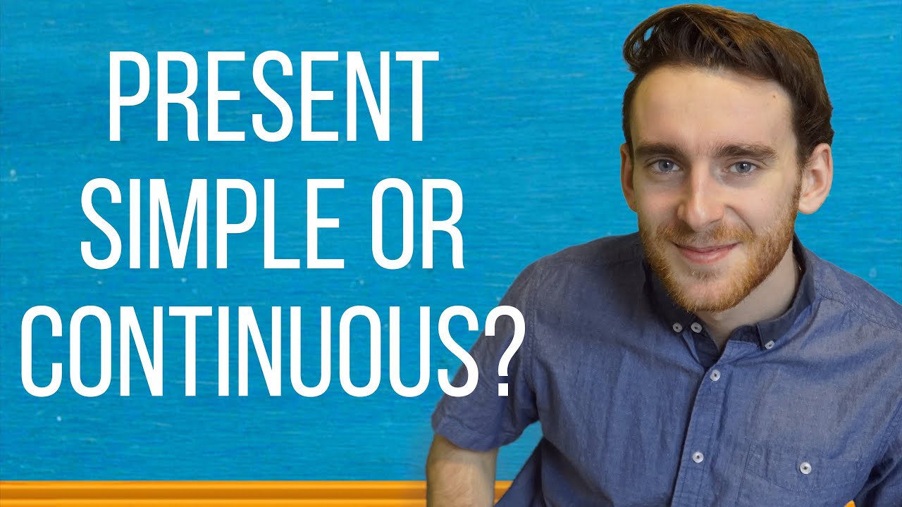 BEST VIDEO ON YOUTUBE: PRESENT SIMPLE vs. PRESENT CONTINUOUS USES - YouTube