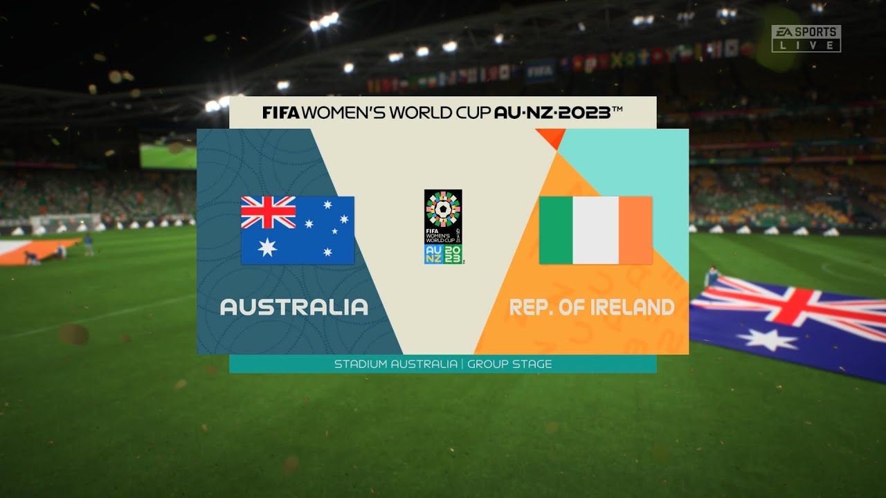 FIFA 23: Australia Vs Republic of Ireland FIFA Women's World Cup 2023 ...