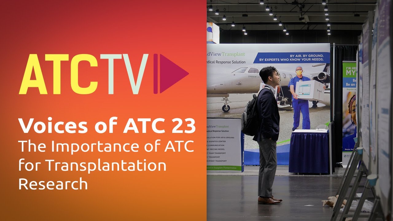 Voices of ATC 23: The Importance of ATC for Transplantation Research ...
