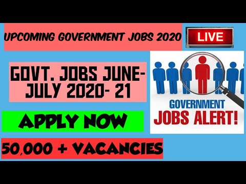 UPCOMING GOVERNMENT JOBS 2020- 21 || GOVERNMENT JOBS JUNE- JULY 2020 ...
