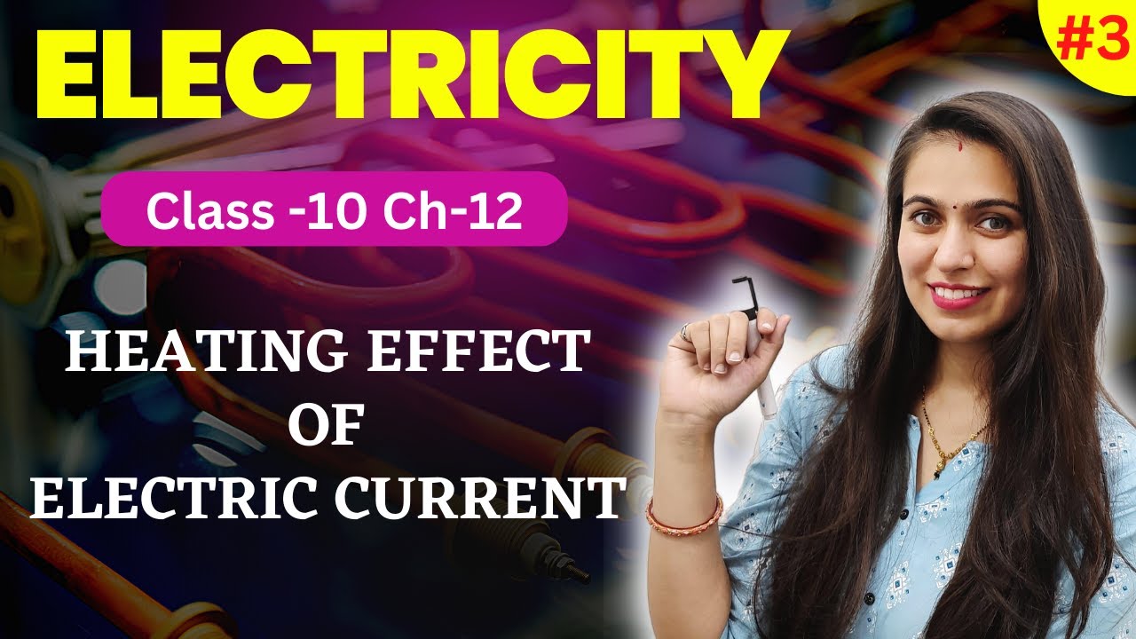 🔥 Heating Effect of Electric Current & Electric Power | Class 10 ...
