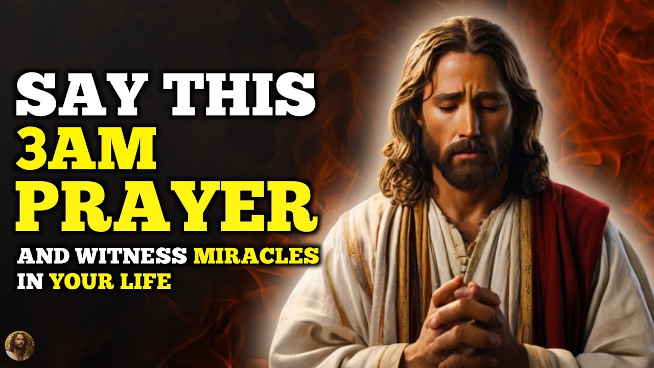SAY THIS 3AM PRAYER AND WITNESS MIRACLES IN YOUR LIFE (Christan ...