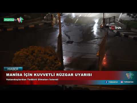 MANİSA İÇİN KUVVETLİ RÜZGAR UYARISI