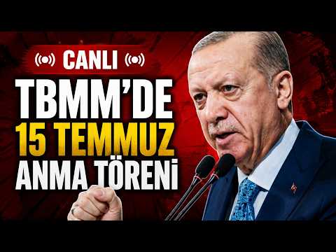🔴 CANLI | Cumhurbaşkanı Recep Tayyip Erdoğan, TBMM'de 15 Temmuz Anma Töreni'nde