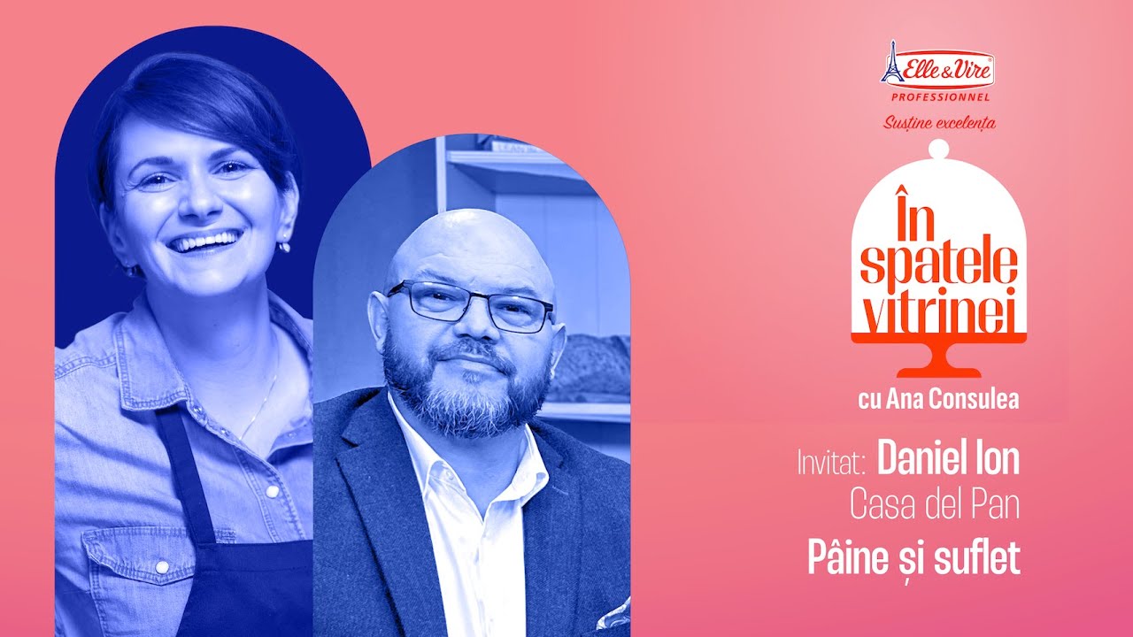În spatele vitrinei - E5: Pâine și suflet. Invitat: Daniel Ion, Casa ...