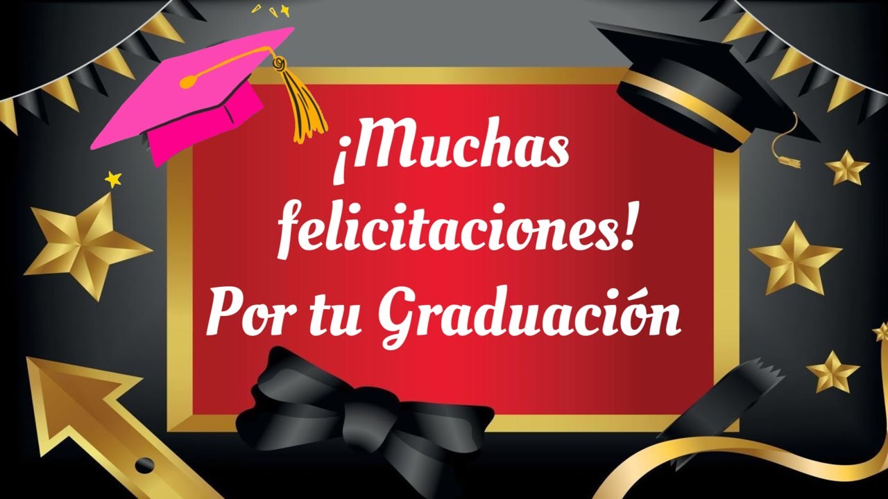 🎓🥳🌹MENSAJES DE GRADUACIÓN💌𝐄𝐥 𝐦𝐞𝐧𝐬𝐚𝐣𝐞 𝐦𝐚𝐬 𝐡𝐞𝐫𝐦𝐨𝐬𝐨 𝐩𝐚𝐫𝐚 𝐝𝐞𝐝𝐢𝐜𝐚𝐫 𝐞𝐧 𝐞𝐥 𝐝í𝐚 ...