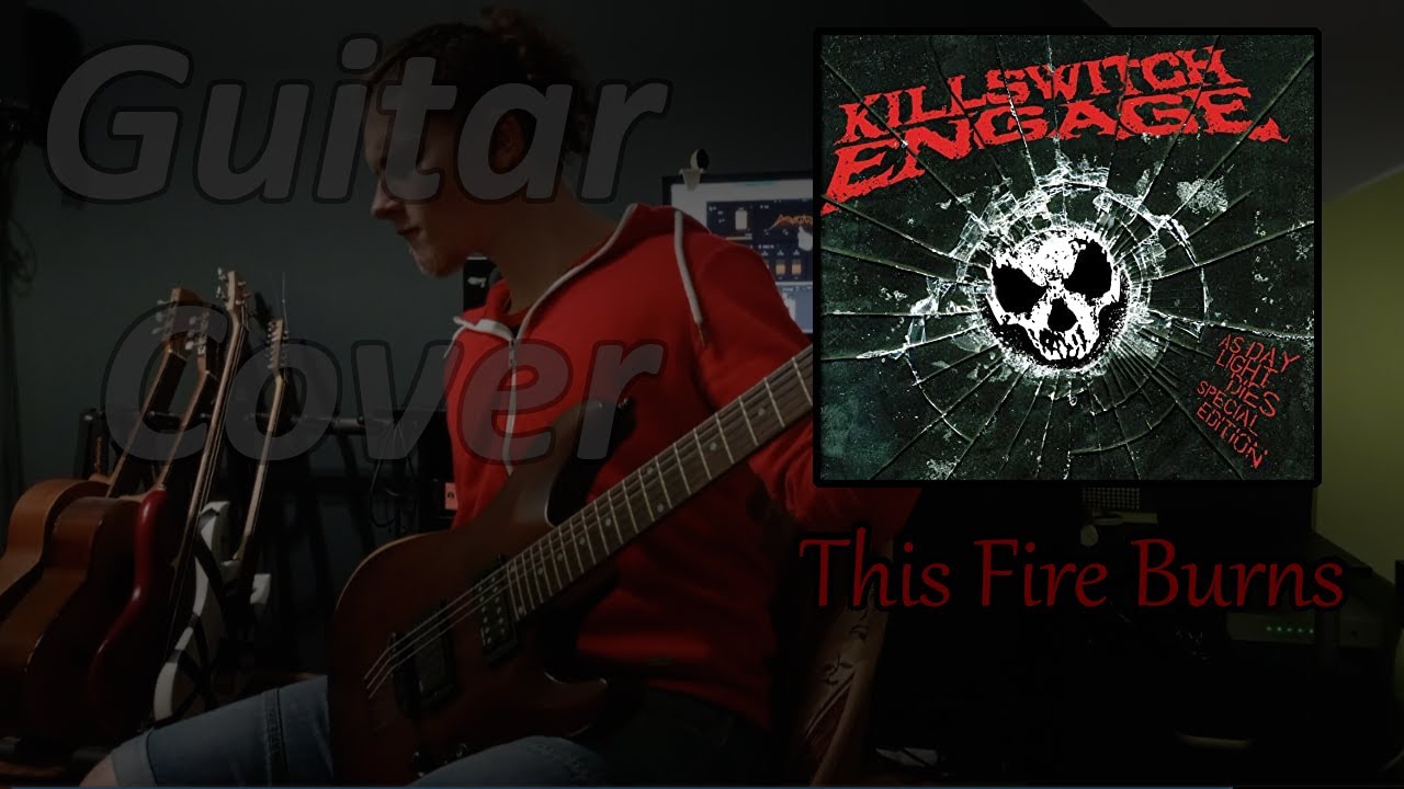 Killswitch Engage - This Fire Burns (Guitar Cover by The Creature ...
