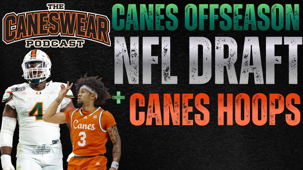 NFL Draft & Canes Hoops! | CanesWear Podcast - YouTube