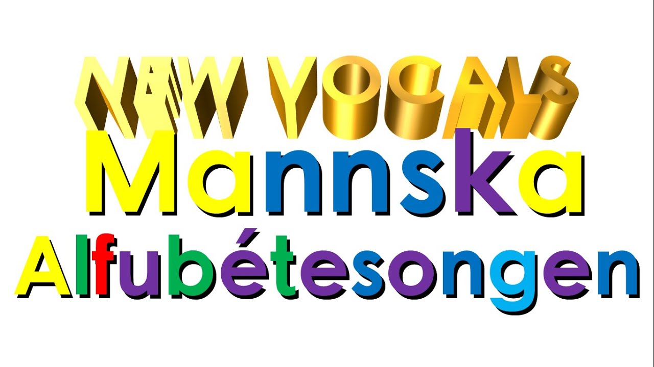 [New Vocals] Mannabish Alphabet Song/Mannska Alfubétesongen by ...