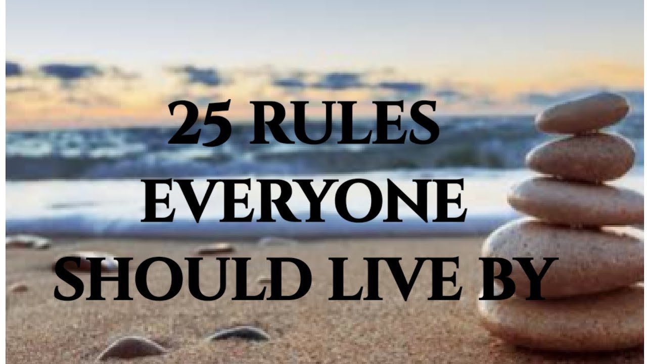 25 Rules Everyone Should Live By / Rules Of Life / Positive Thoughts ...