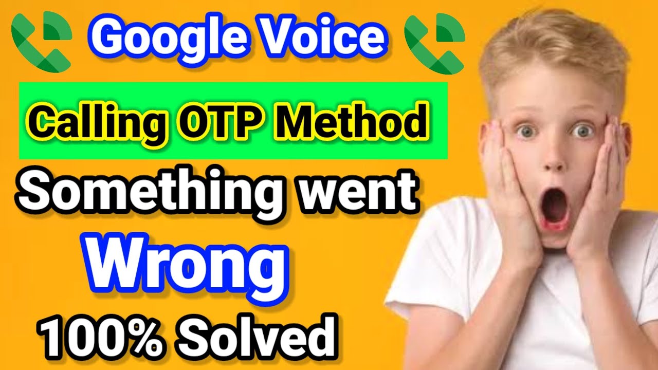 Gogole Voice Something wrong solved | Google Voice calling otp method ...