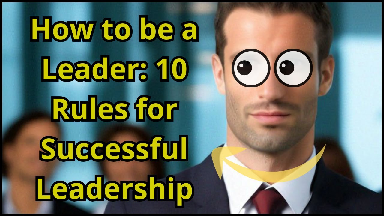 Become a Leader: 10 Essential Leadership Rules for Men - YouTube