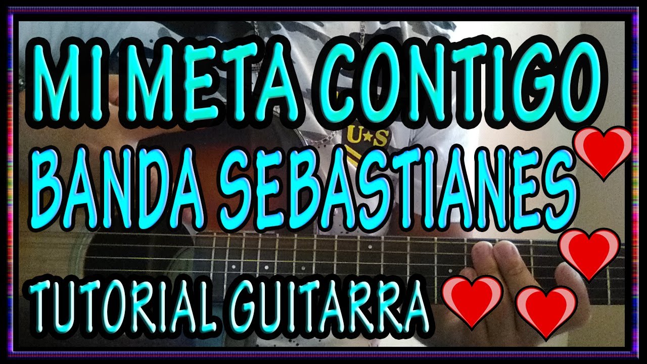 Tutorial - Mi meta Contigo - Banda Los Sebastianes - Guitarra🎸🎶 - YouTube
