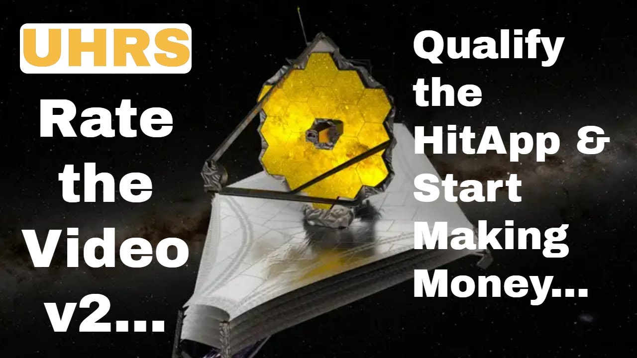 Rate the Video V2 - Qualify the HitApp and start earning. UHRS ...