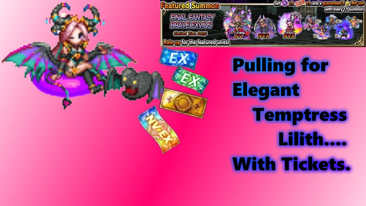 FFBE - Pulling for Elegant Temptress Lilith with tickets! How many will ...