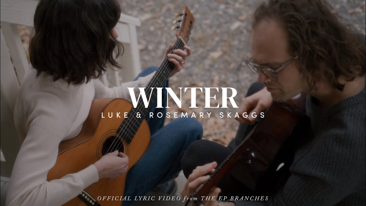 "Winter" | Luke and Rosemary Skaggs | Branches Official Lyric Video ...