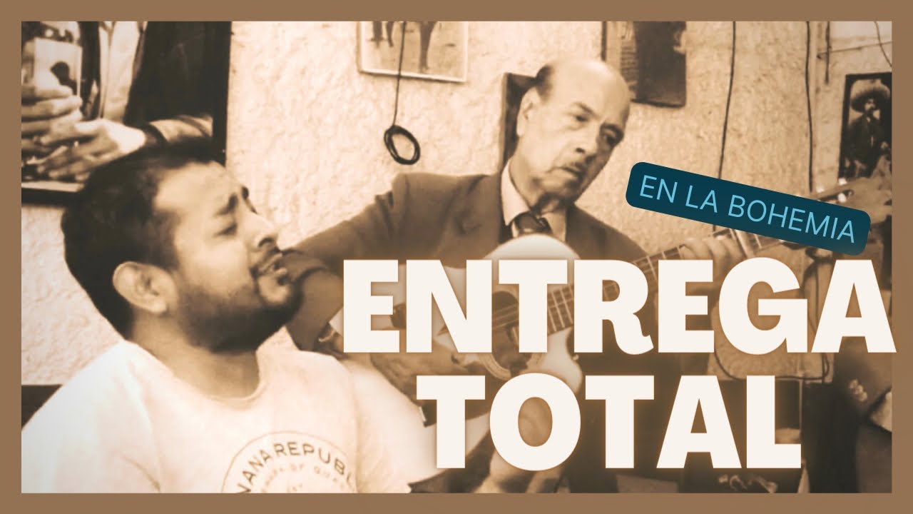 Entrega Total (En La Bohemia) - YouTube