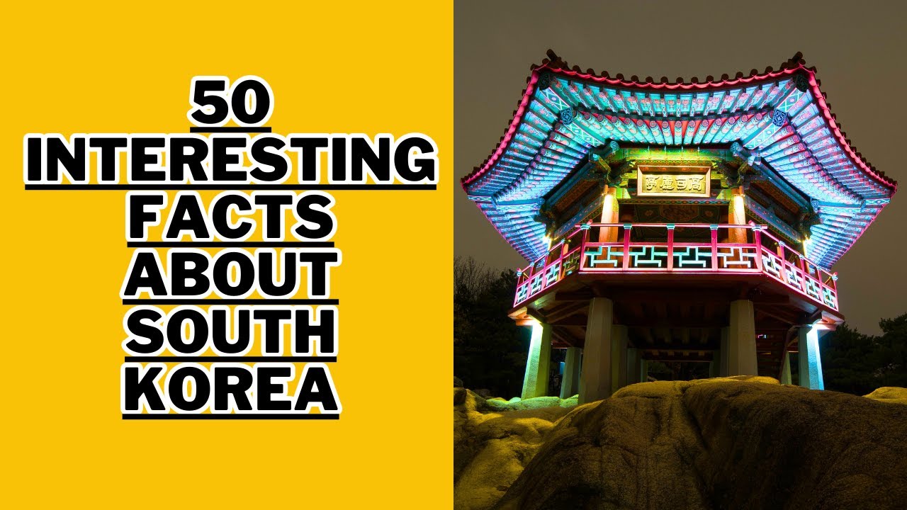 50 Interesting Facts About South Korea YouTube 50-interesting-facts-about-south-korea-youtube