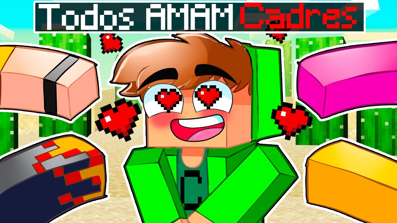 TODOS AMAM O CADRES NO MINECRAFT - YouTube