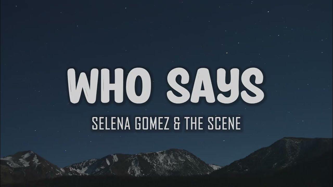 Selena Gomez & The Scene - Who Says (Lyrics) - YouTube
