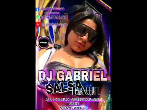 SALSA BAUL CON SOSA VALLE AL ESTILO VENEZOLANO DJ GABRIEL - YouTube