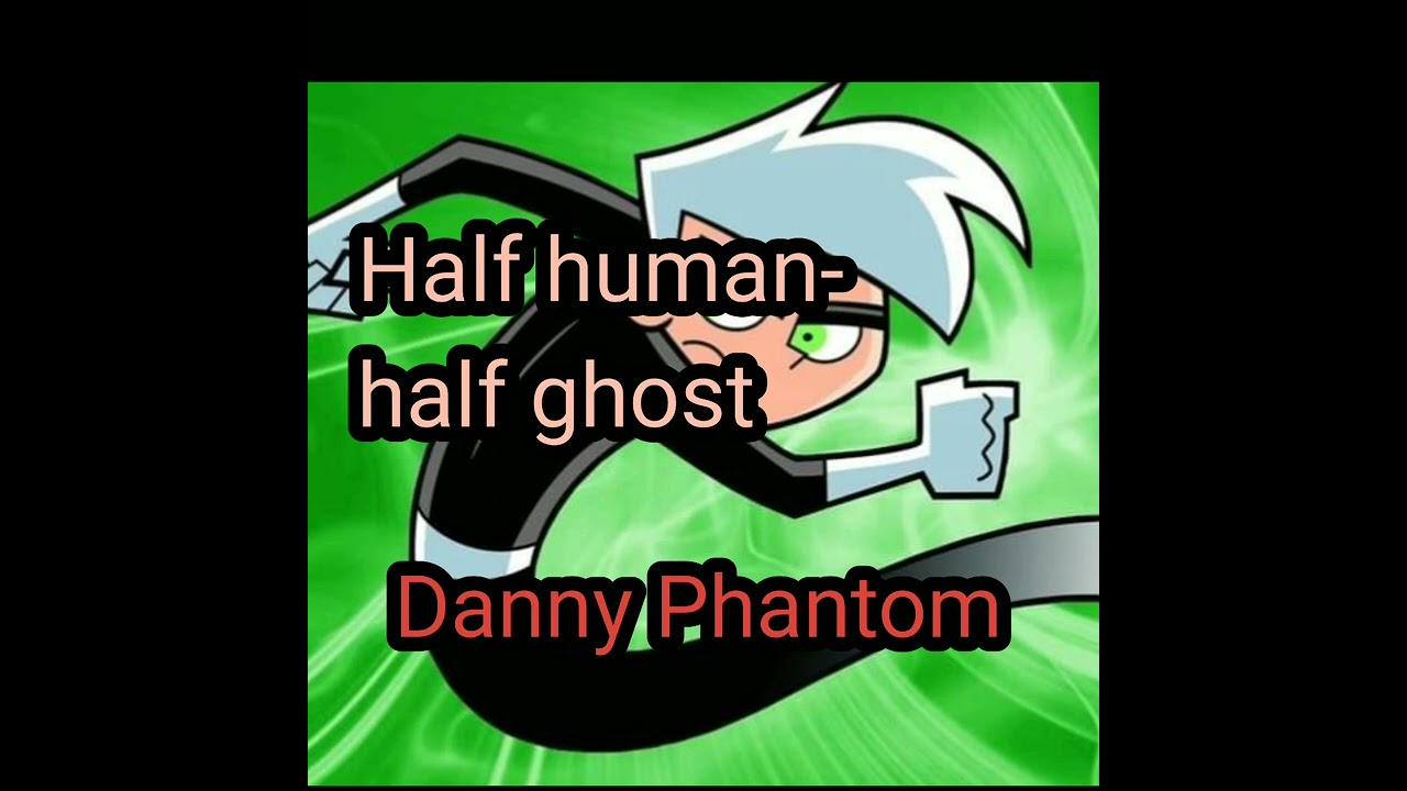 Danny Phantom (Half human-half ghost) Subliminal w/ infinite potential ...