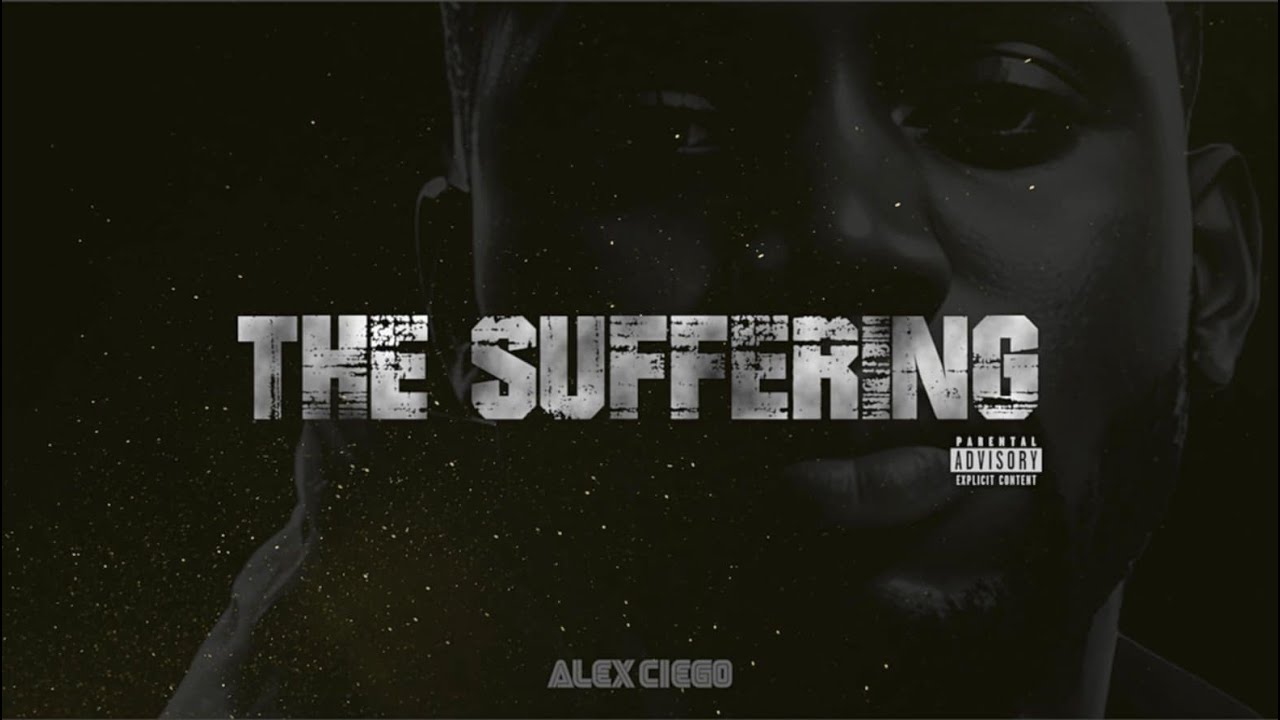 The Suffering (Lyric Visual) Alex Ciego - YouTube
