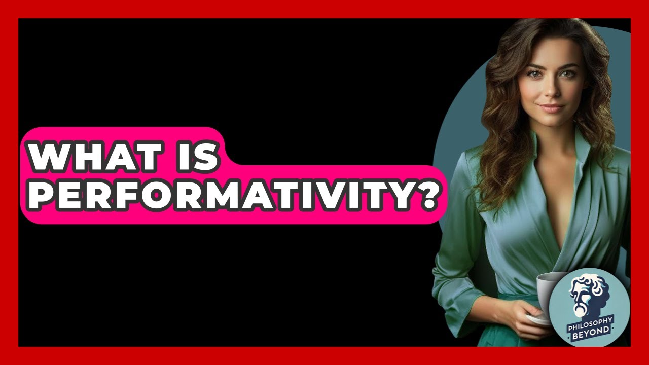 What Is Performativity? - Philosophy Beyond - YouTube