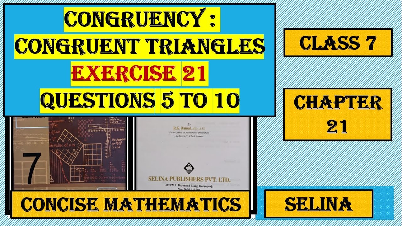 CONGRUENCY : CONGRUENT TRIANGLES - EXERCISE 21, QUESTIONS 5 TO 10 - YouTube