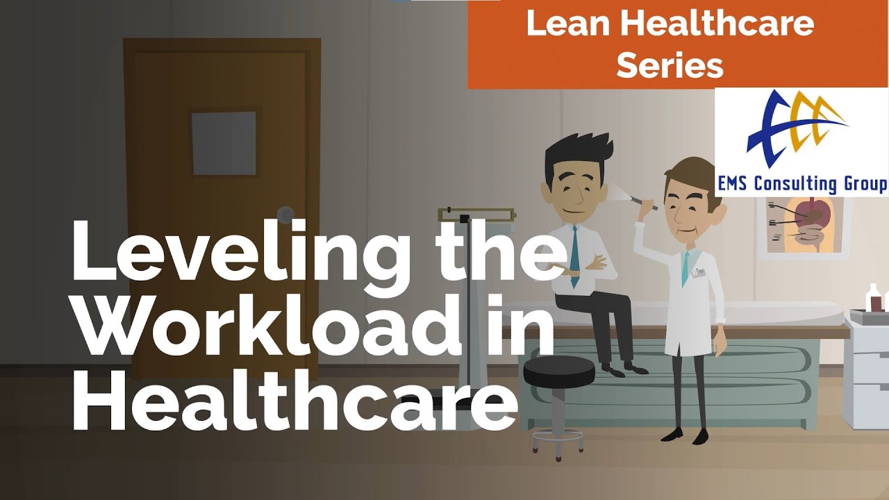 Leveling the Workload in Healthcare: Lean Healthcare, Emergency - YouTube