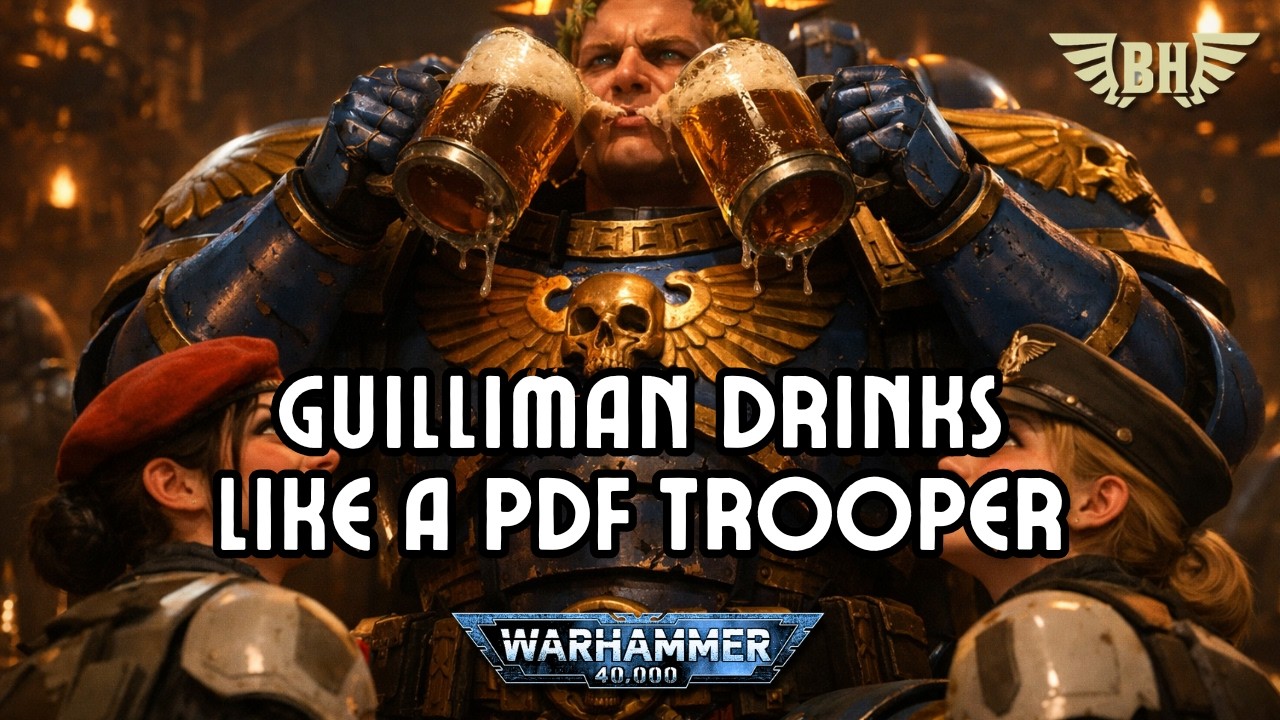 Guilliman Drinks Like A PDF Trooper - Warhammer 40K drinking song ...