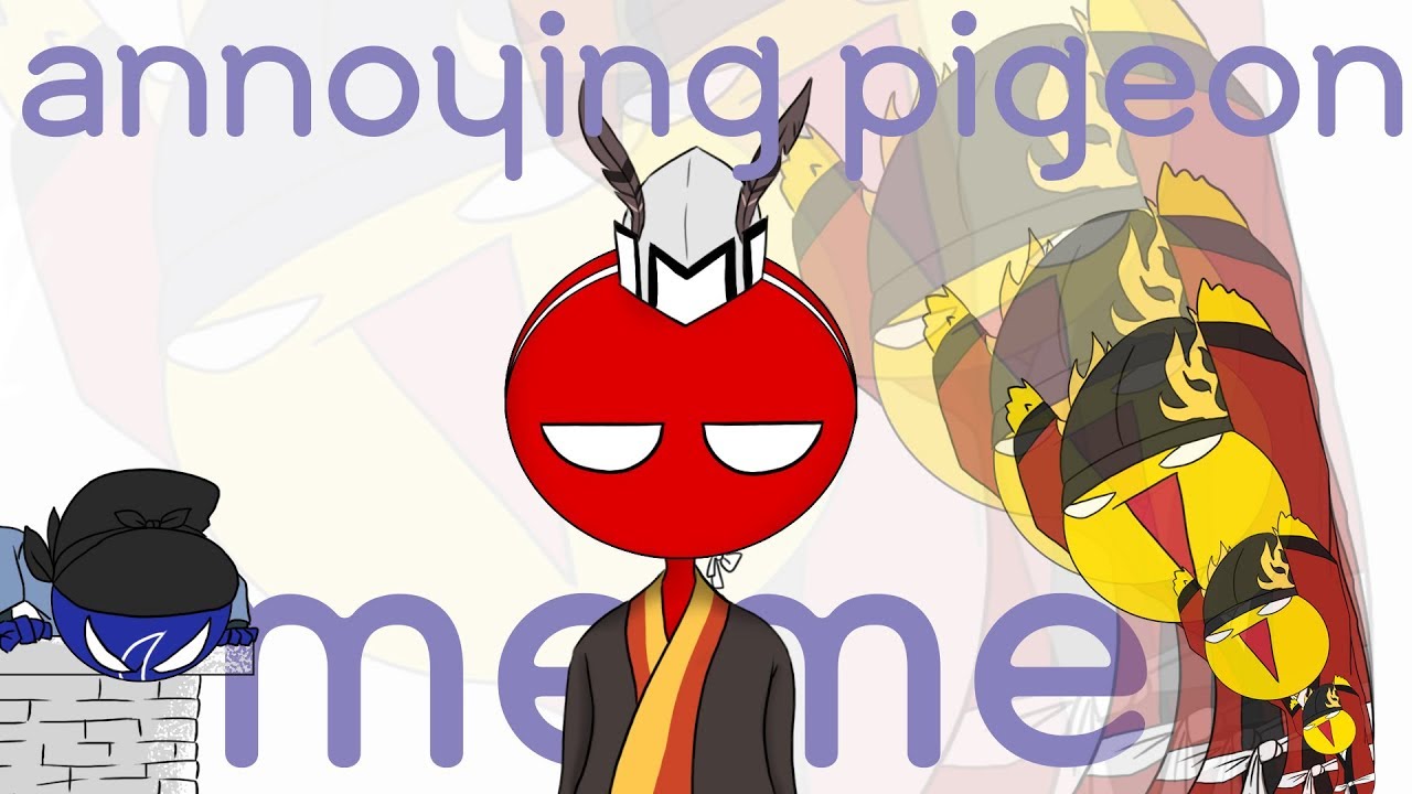 Annoying Pigeon meme [country humans] - YouTube