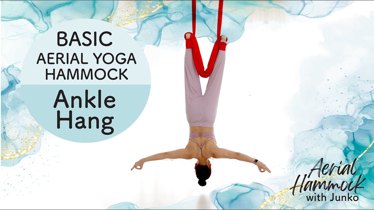 Aerial Hammock Tutorial | ANKLE HANG | Aerial Yoga by Junko - YouTube