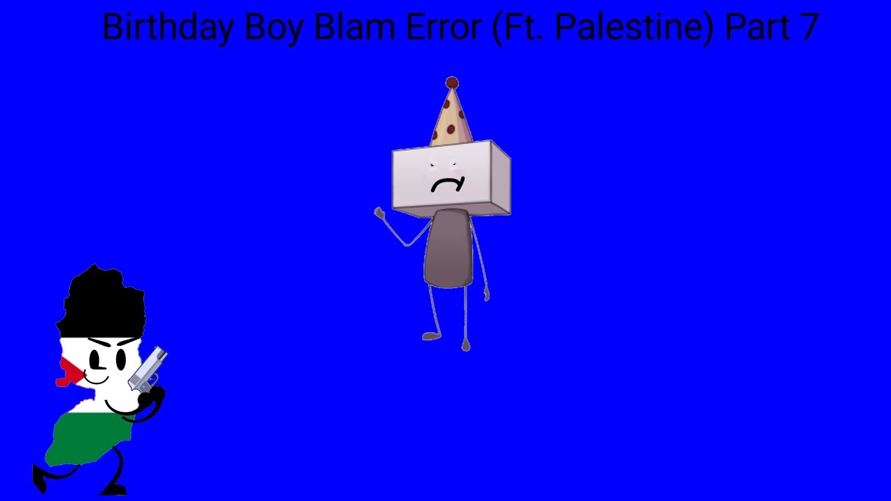 Birthday Boy Blam Error (ft. Palestine) Part 7 - YouTube