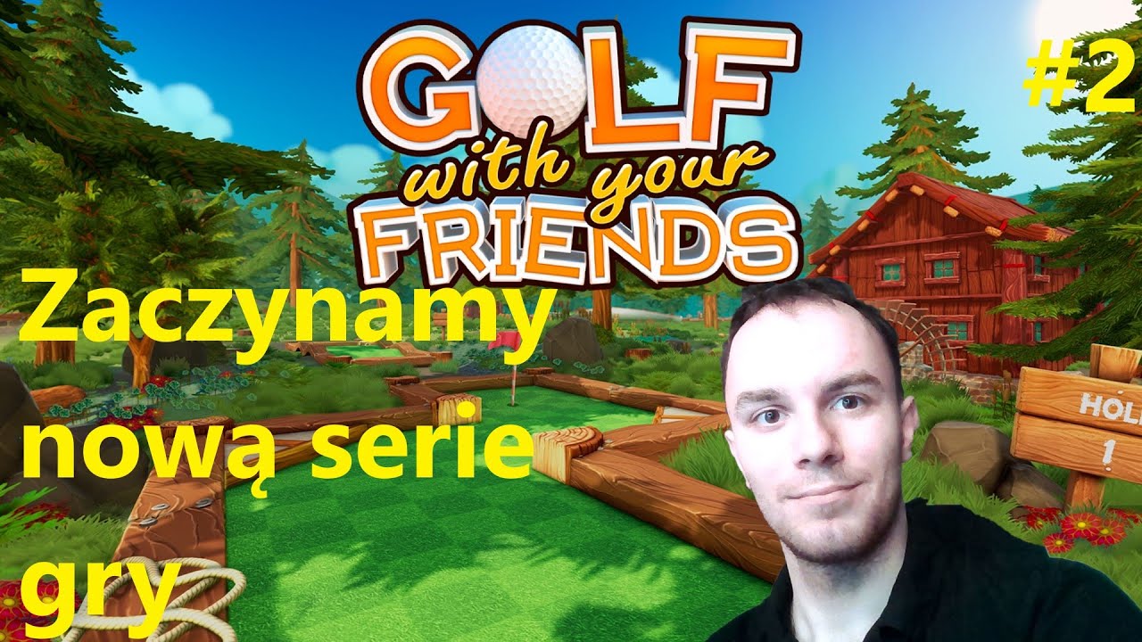 Golf with your Friends #2 Zaczynamy nowa serie gry - YouTube