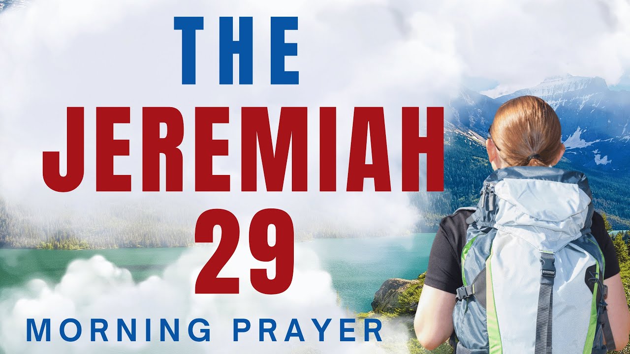 pray This Powerful Jeremiah 29 Morning Prayer - You Will Seek Me and ...