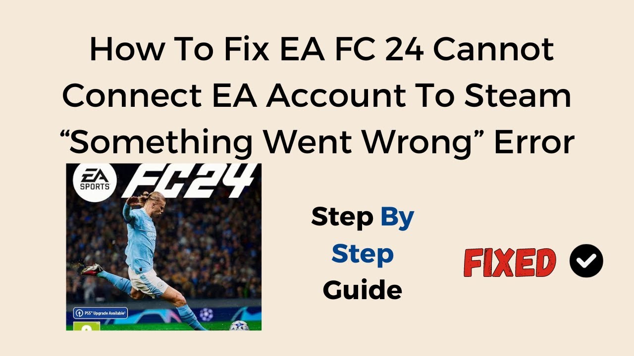 How To Fix EA FC 24 Cannot Connect EA Account To Steam “Something Went Wrong” Error - YouTube