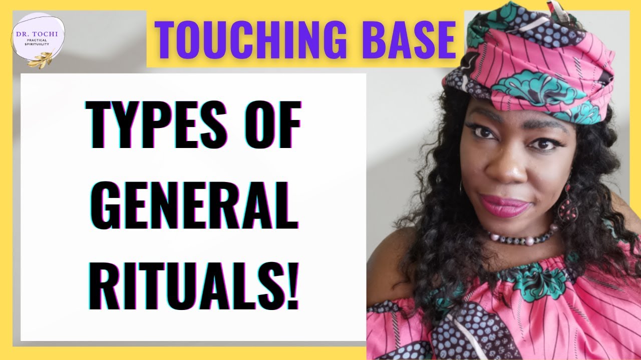 DR. TOCHI - TOUCHING BASE: TYPES OF RITUALS! (PART 1) - YouTube