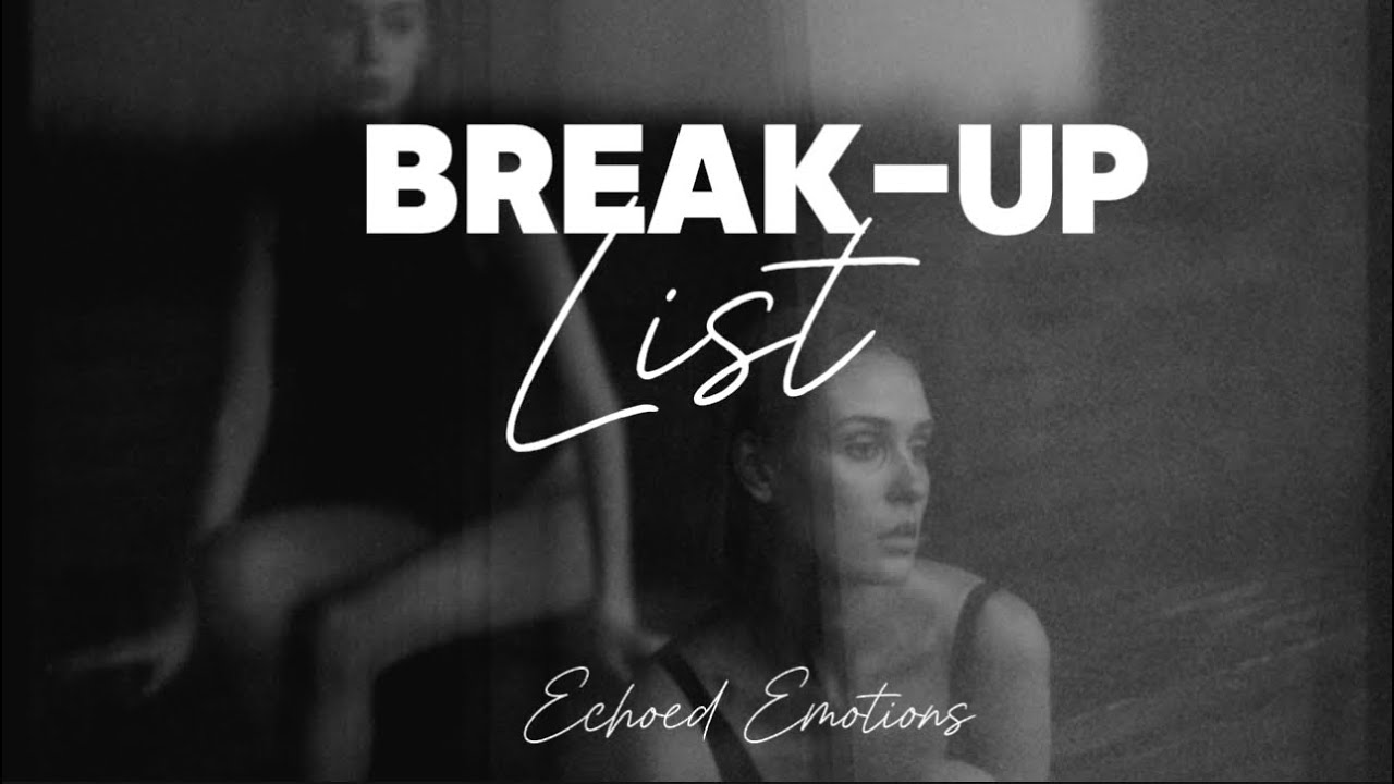 Break Up List 🎶|The Ultimate Heartbreak Anthem(LYRIC VIDEO) 2025 - YouTube