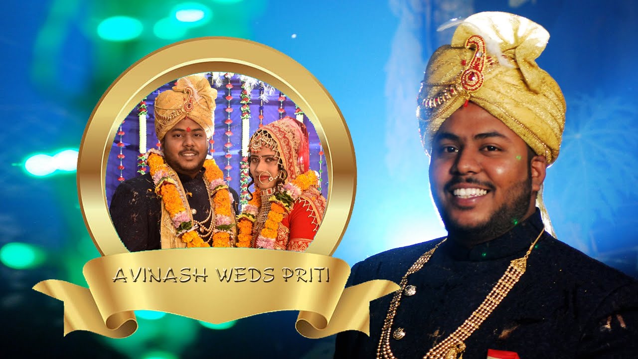 AVINASH WEDS PRITI PART 1 - YouTube
