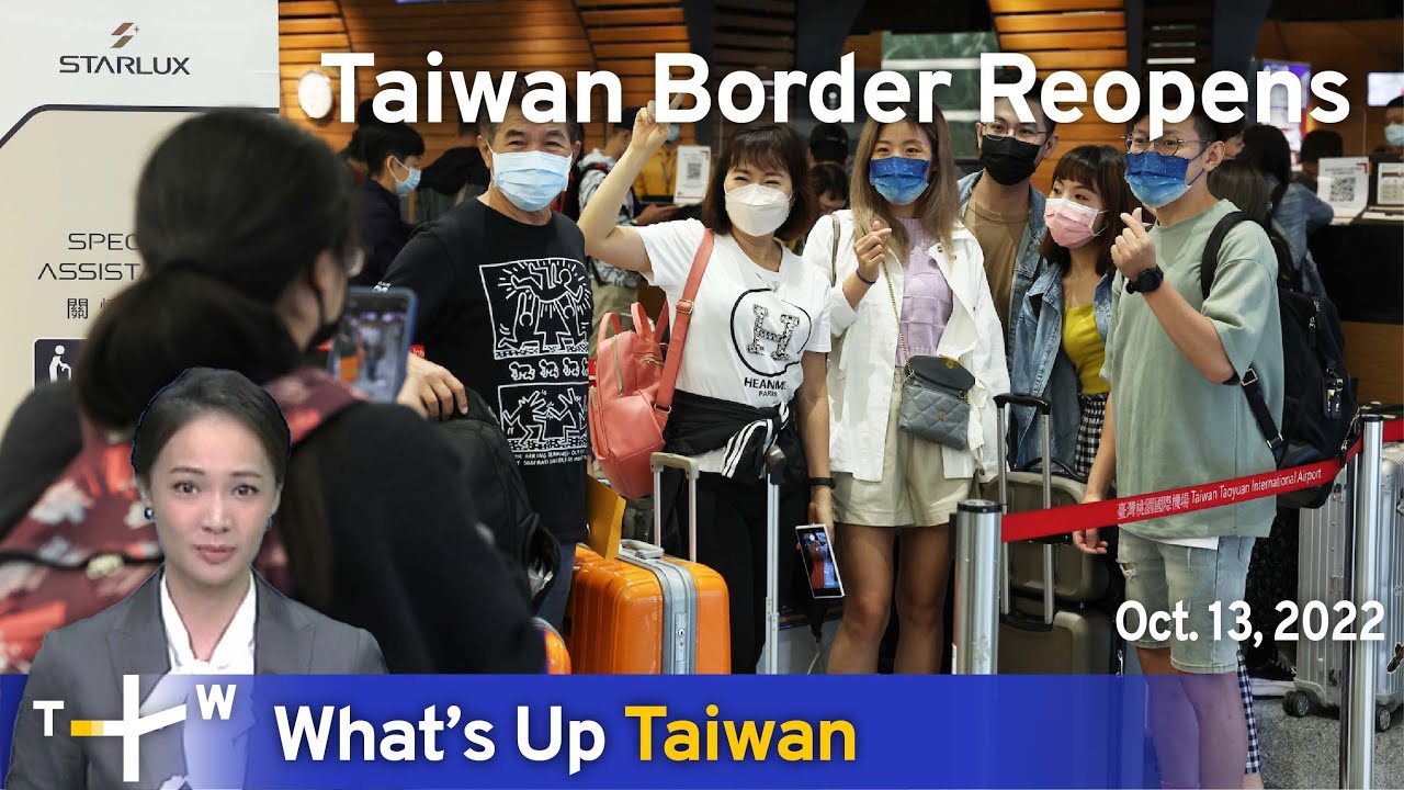 Taiwan Border Reopens, News at 23:00, October 13, 2022 | TaiwanPlus ...