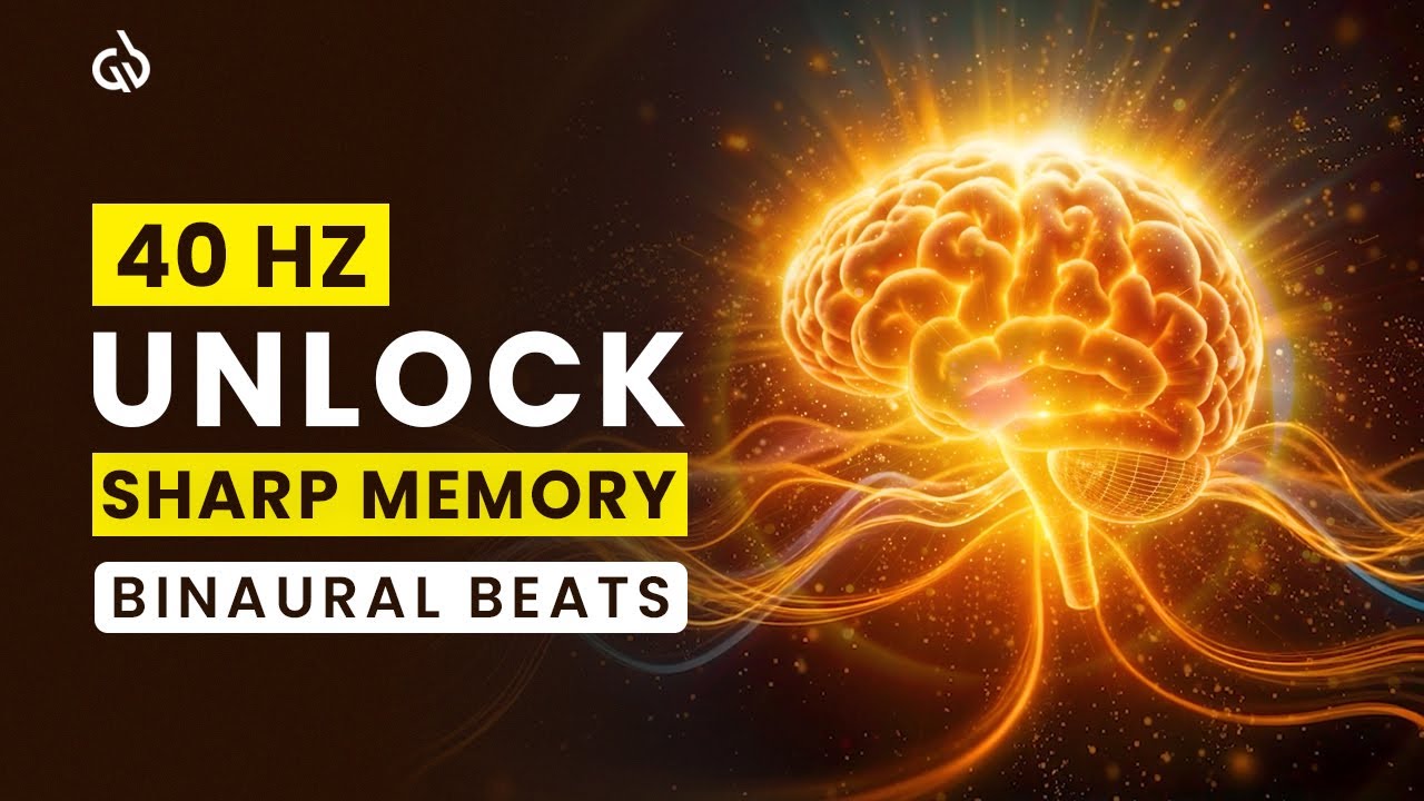 Unlock Sharp Memory: 40 Hz Binaural Beats for Focus & Concentration ...
