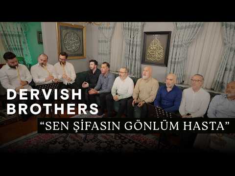 Halil Necipoğlu & Dervish Brothers - SEN ŞİFASIN GÖNLÜM HASTA (Hicaz İlahi)